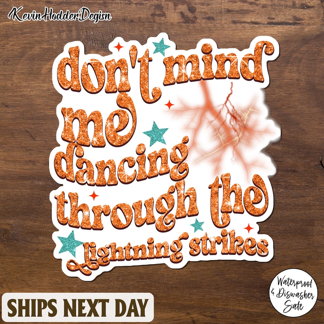 Dancing Through the Lightning Strikes Sticker/car Magnet, My Energy is ...