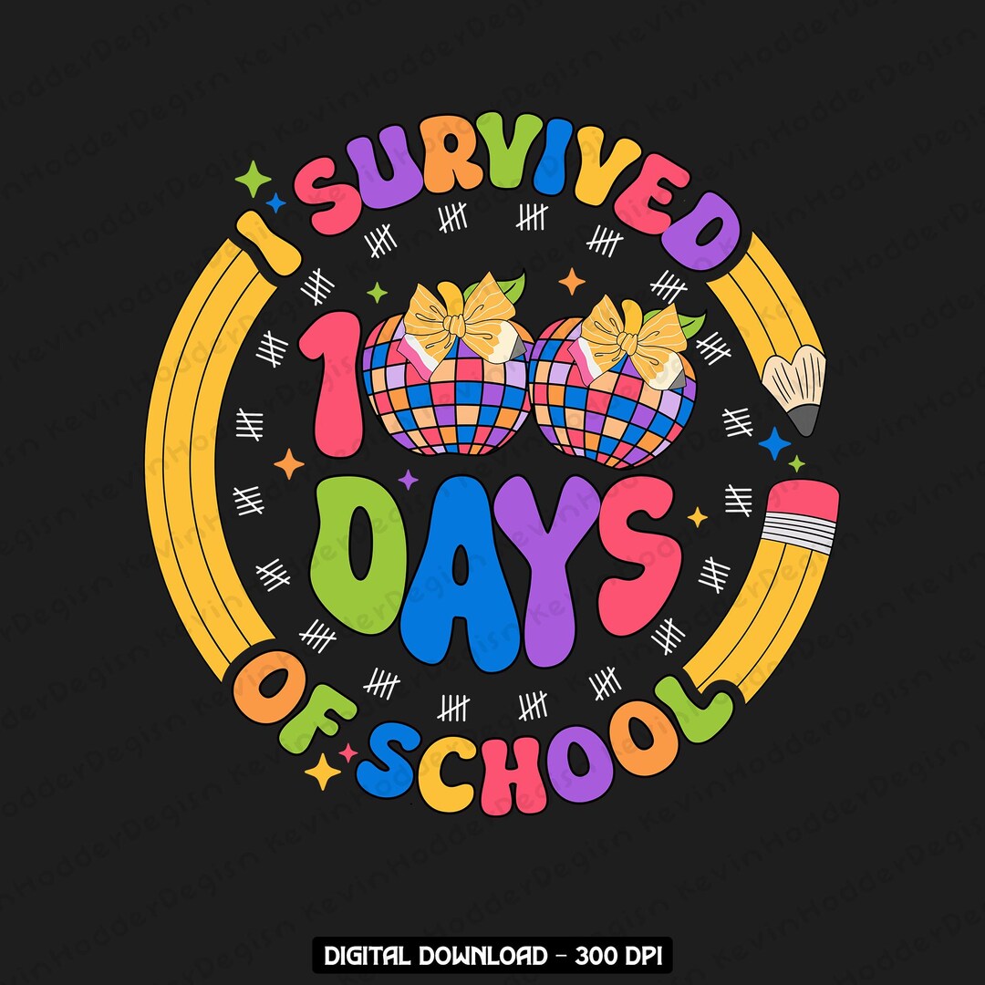 I Survived 100 Days of School Pencil Teacher PNG, 100 Days Brighter Png ...