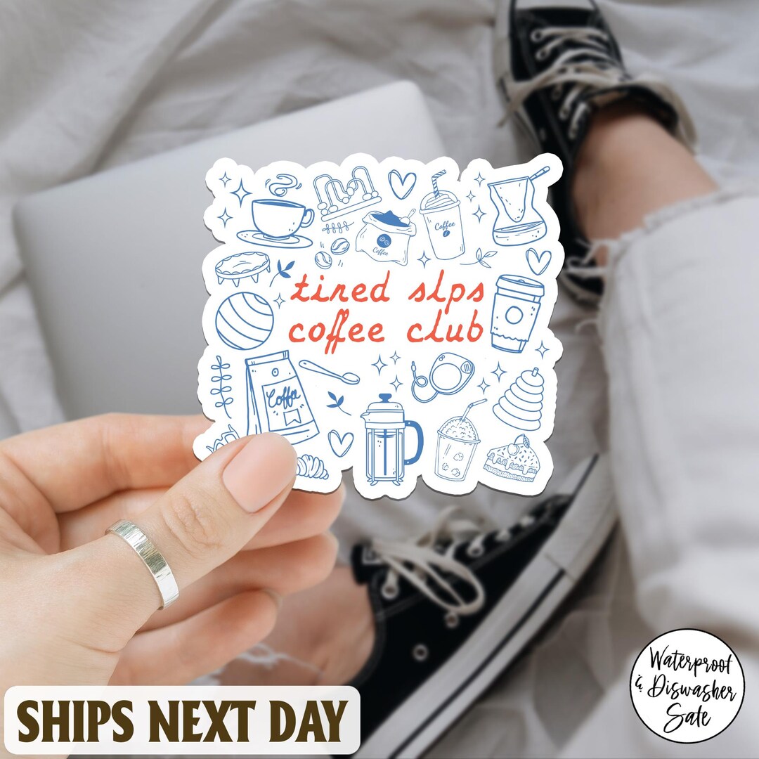 Speech Therapist SLP Tired SLPS Coffee Club Sticker, Funny Speech ...