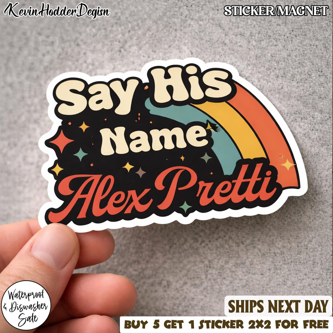 Say His Name Alex Pretti Sticker/car Magnet, Political Protest Decal ...