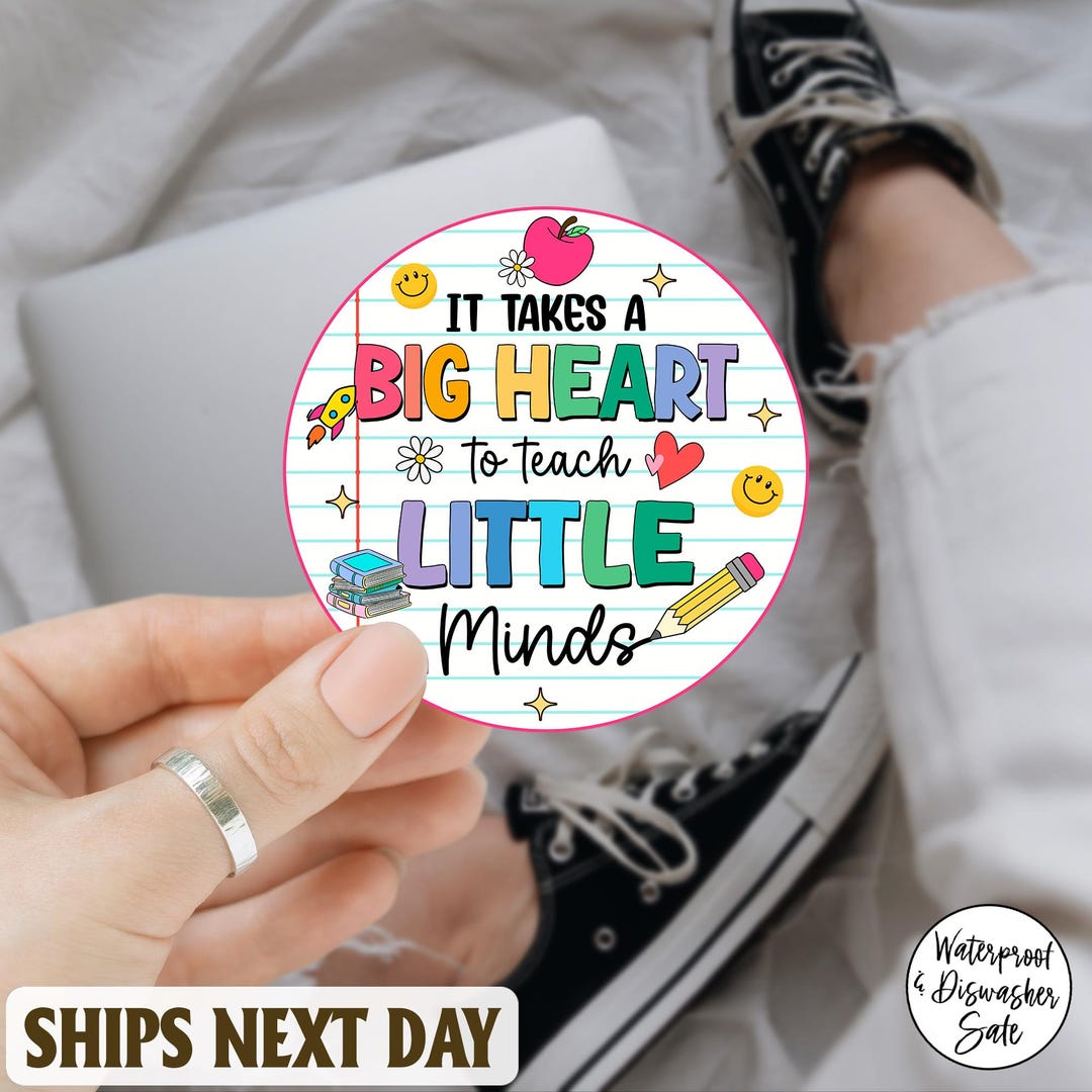 It Takes A Big Heart to Teach Little Minds Sticker, Teacher ...