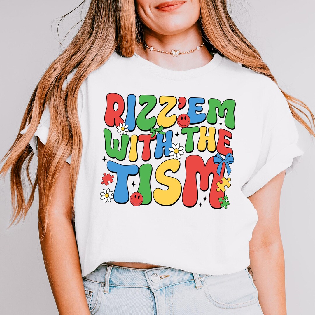Rizz Em With the Tism Autism PNG, Autism Awareness Png, Autism Teacher ...