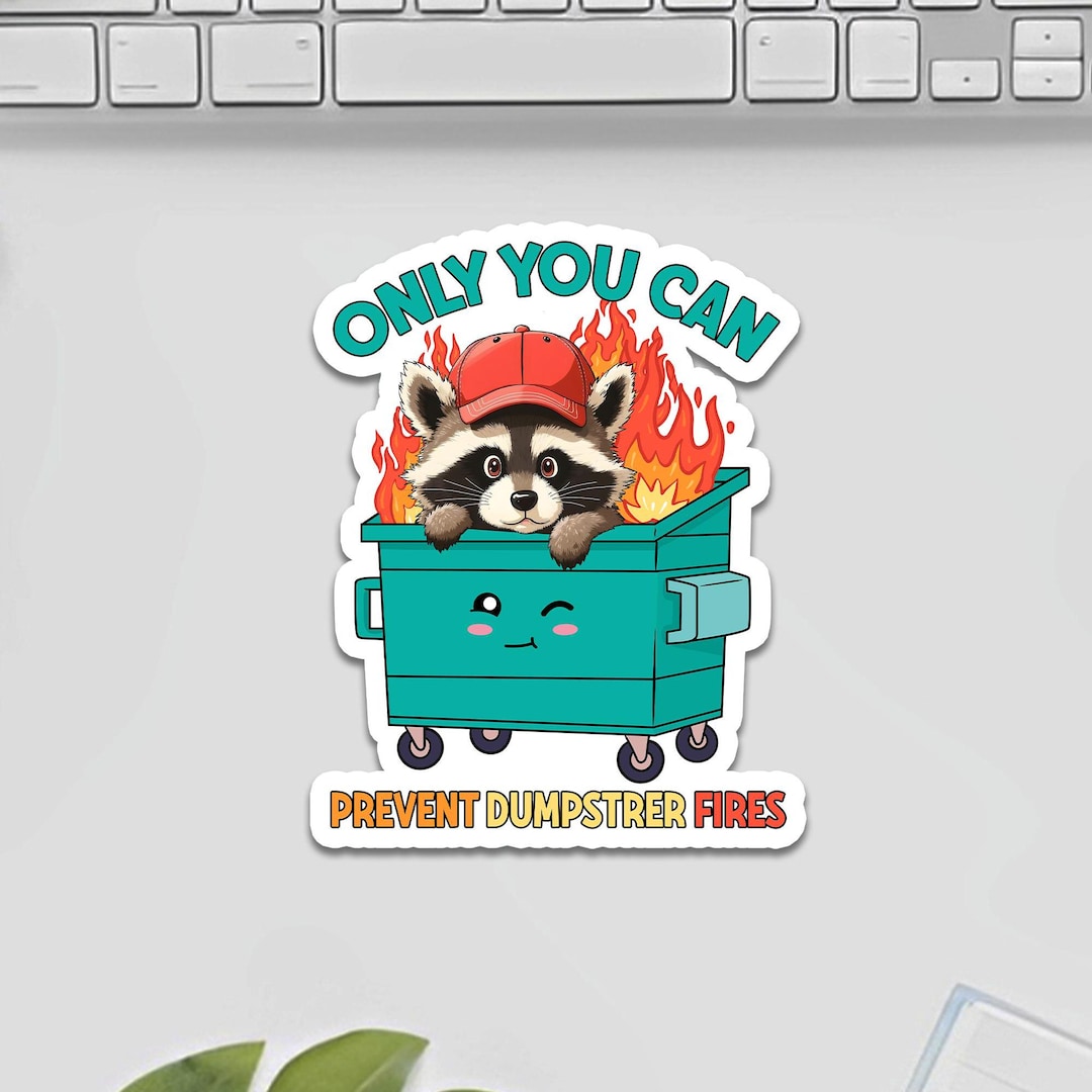 Only You Can Prevent Dumpster Fire Sticker, Dumpster Fire Response Team ...