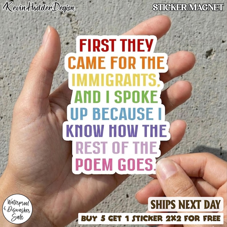 First They Came for the Immigrants and I Spoke up Sticker/magnet, NO ...