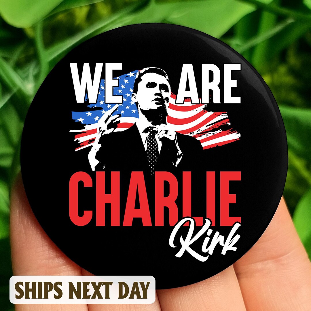We Are All Charlie Kirk Now Pin Button, Freedom Pin Button – Political ...