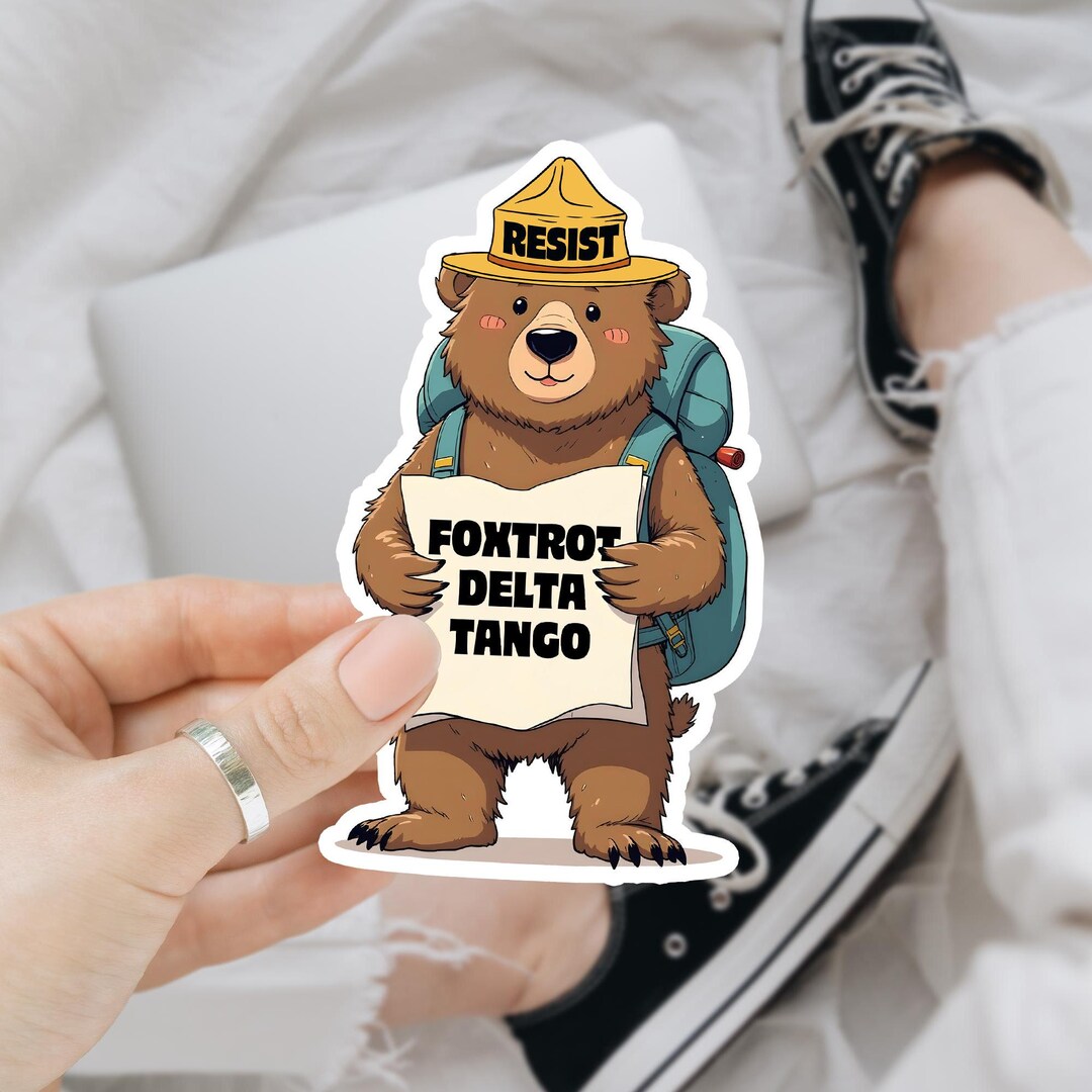 Resist Bear National Park Foxtrot Delta Tango Sticker, Anti Maga Anti ...