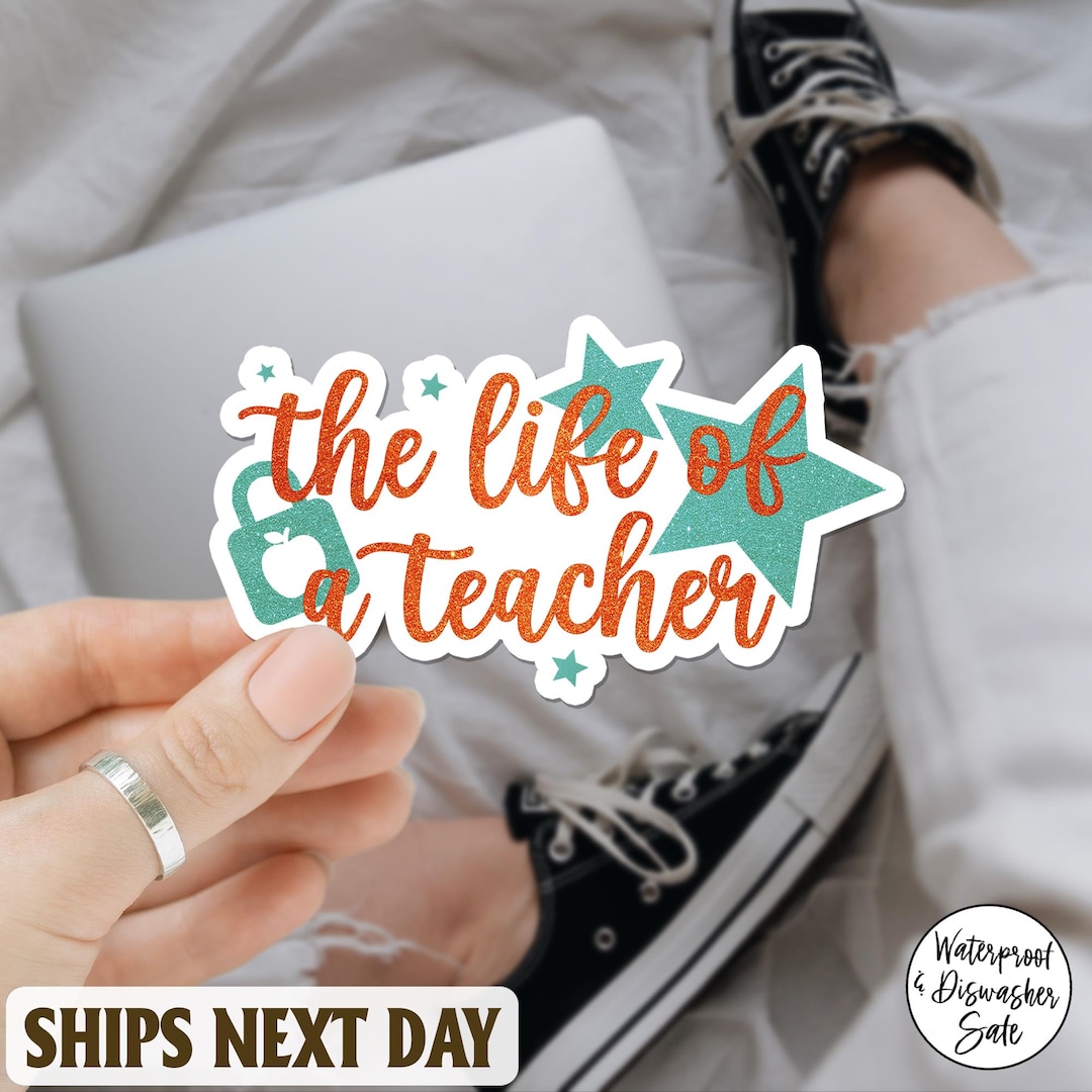 The Life of A Teacher Sticker, Funny Teacher Vinyl Decal, Cute Educator ...