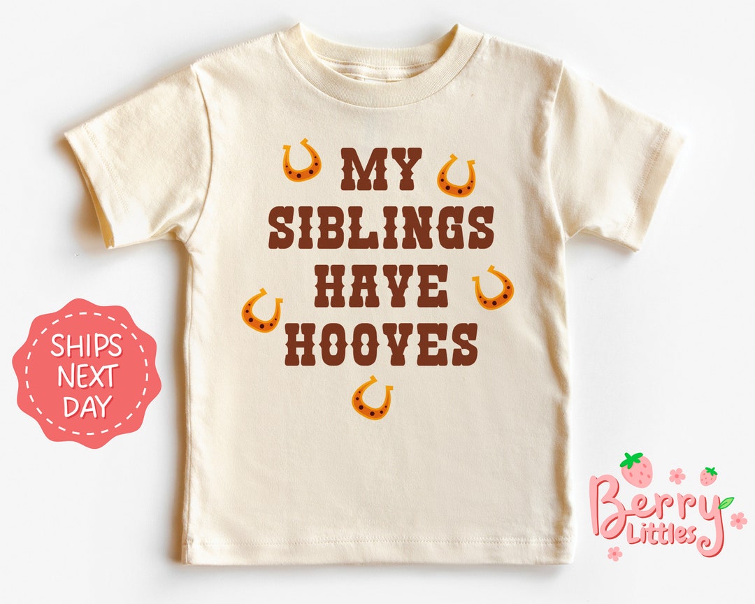 My Siblings Have Hooves Western Kids Shirt Horse Youth Shirt Funny ...