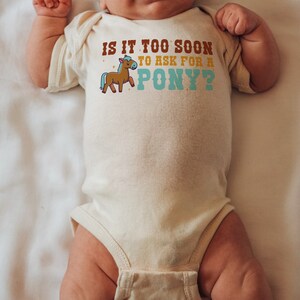 Is It Too Soon to Ask for a Pony? Baby Cowgirl Funny Baby Onesie® - Western Natural Infant ...