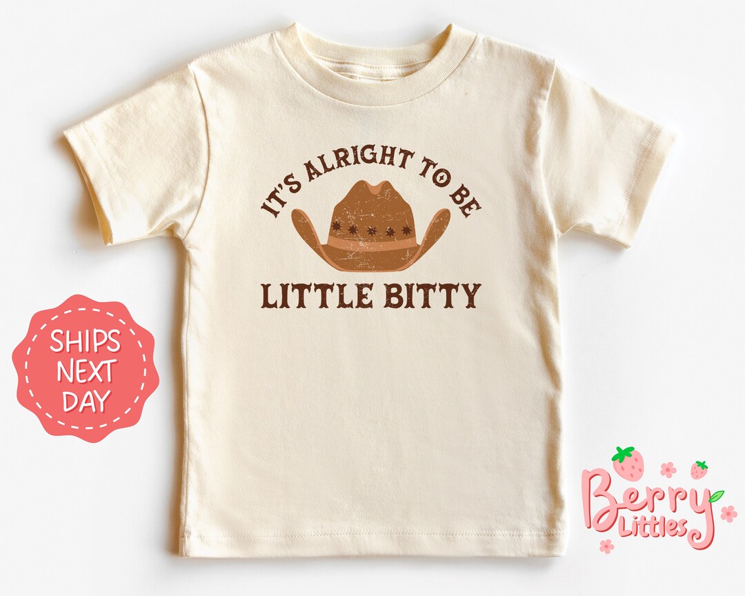 It's Alright to Be Little Bitty Western Shirt for Kids Country Theme Youth Shirt Cowboy Baby ...