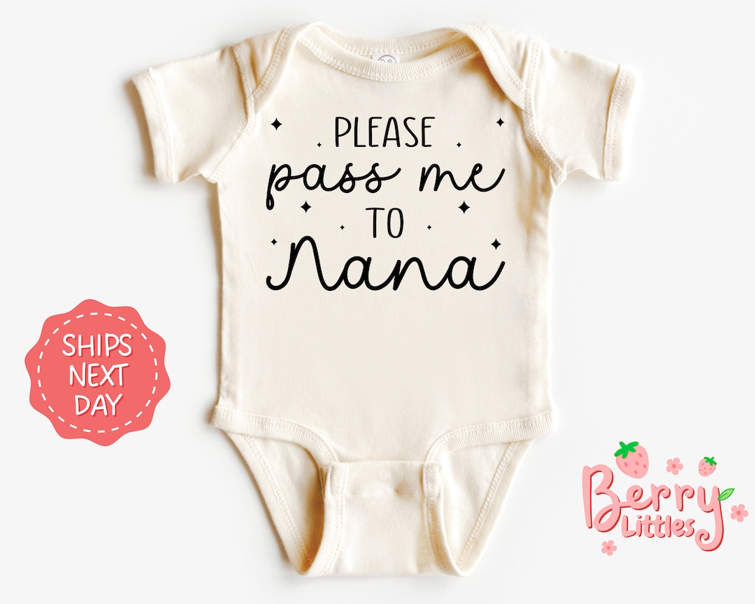 Please Pass Me to Nana Baby Reveal Onesie® for Grandma Nana - Pregnancy ...