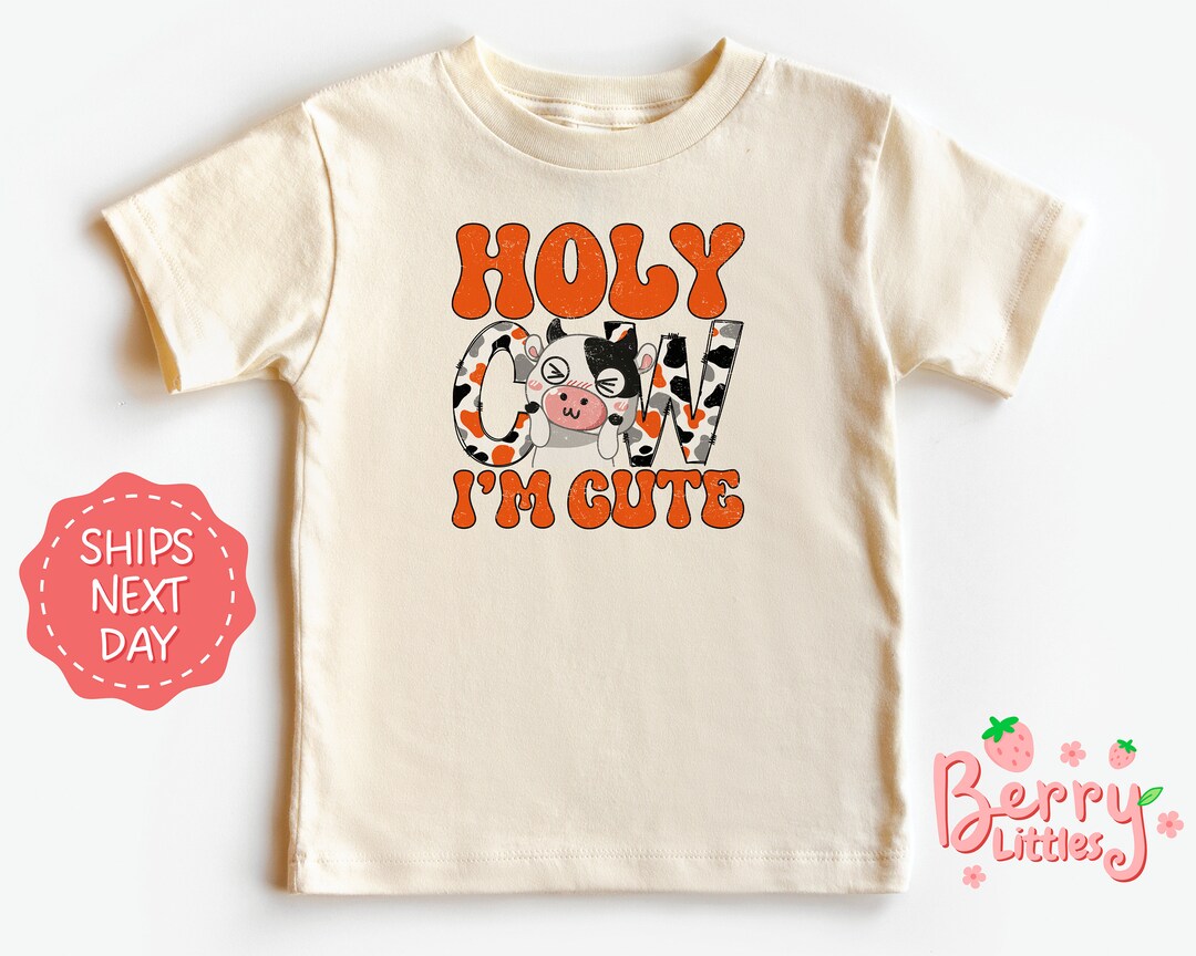 Holy Cow I'm Cute Cute Country Farm Cute Shirt for Kids - Western Shirt ...