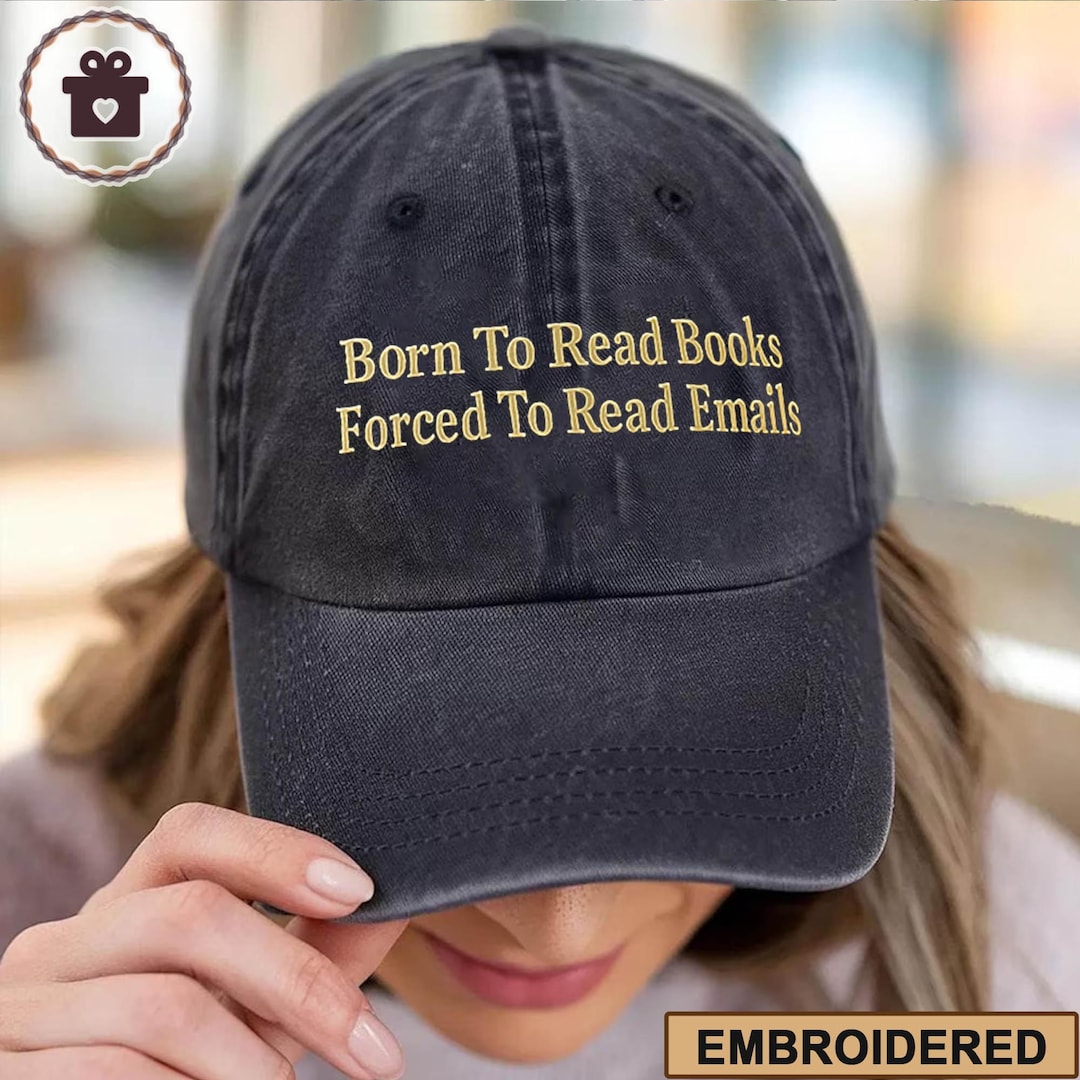 Born to Read Books Forced to Read Emails Embroidered Hat, Book Lover ...