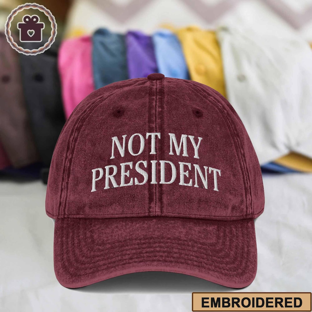 Embroidered Not My President Hat, Embroidery Cap, Funny Political ...