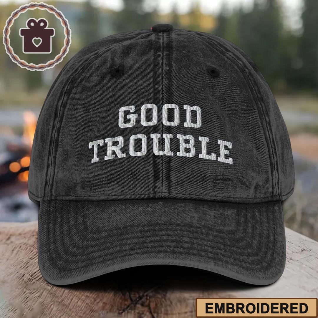 Embroidered Good Trouble Hat, Let's Get in Good Trouble Embroidery Hat ...