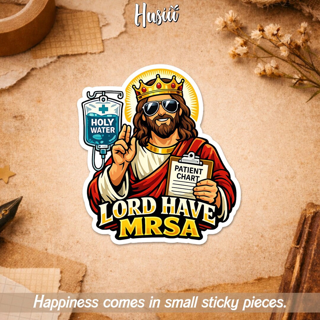 Lord Have MRSA Sticker, Funny Jesus Christian Medical Doctor Nurse ...