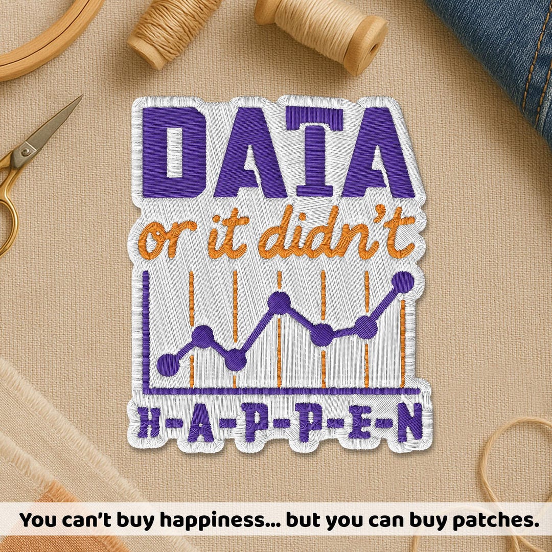 Data or It Didn't Happen Patch, Funny Behavior Analyst Technician ...