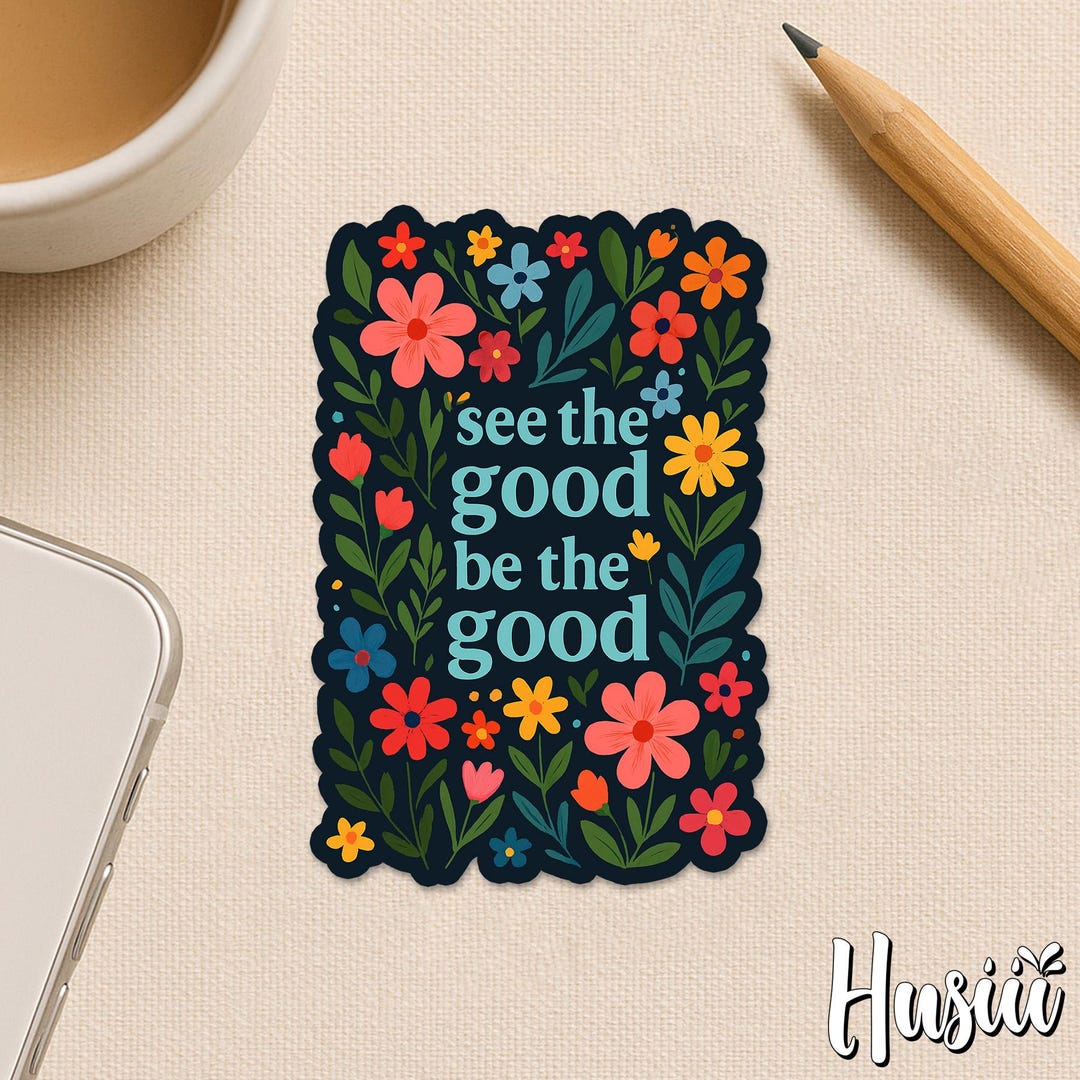 Be the Good See the Good Sticker, Boho Retro Floral Positive Waterproof ...