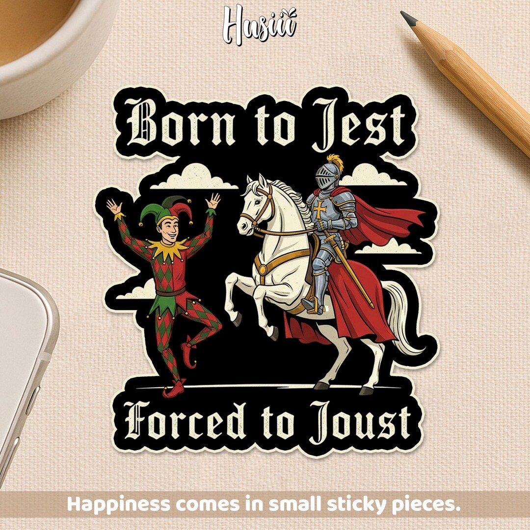 Born to Jest Forced to Joust Sticker, Funny Meme Medieval Vintage ...