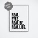Transform Your Space With 'real Eyes Realize Real Lies' Digital Art ...