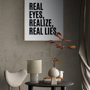 Transform Your Space With 'real Eyes Realize Real Lies' Digital Art ...