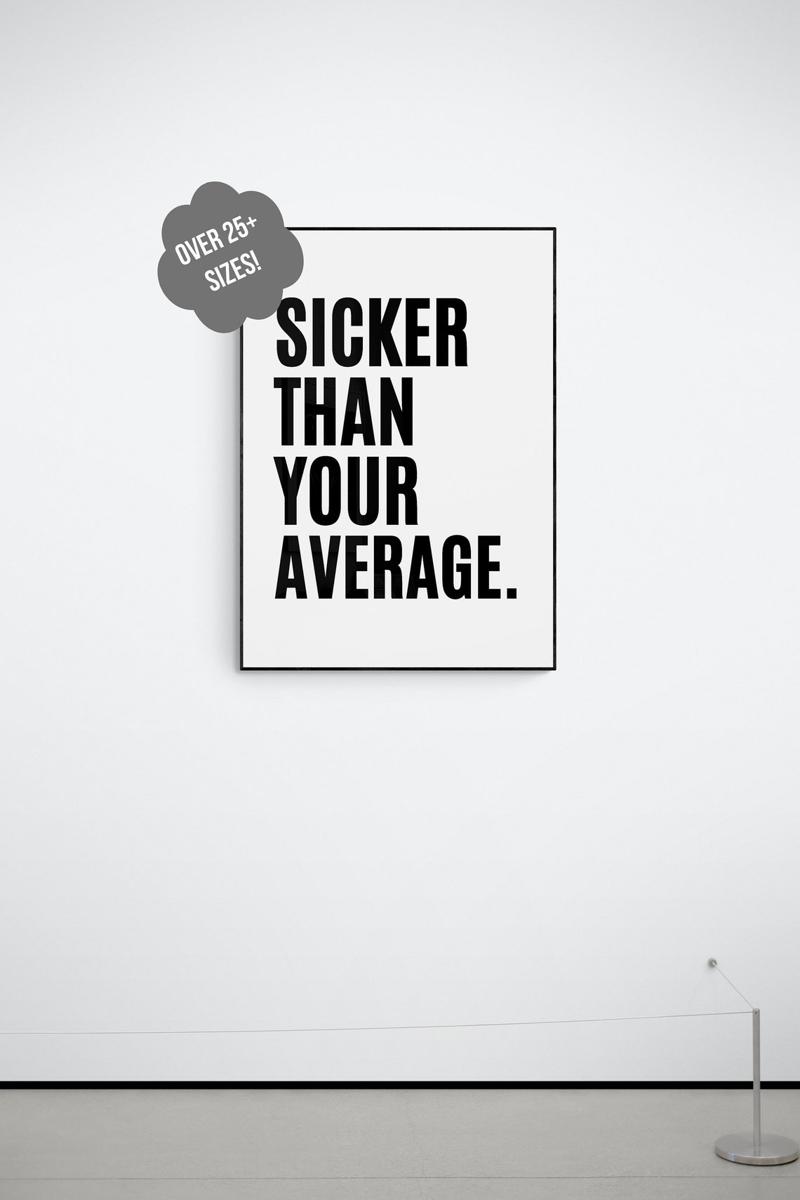 Level up Your Decor With 'sicker Than Your Average' Art. A Must-have ...