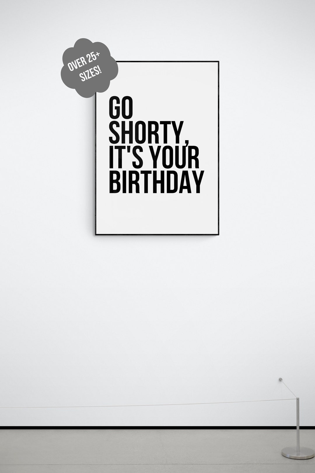Go Shorty Its Your Birthday, Wall Art Decor, Party Decor, Statement ...