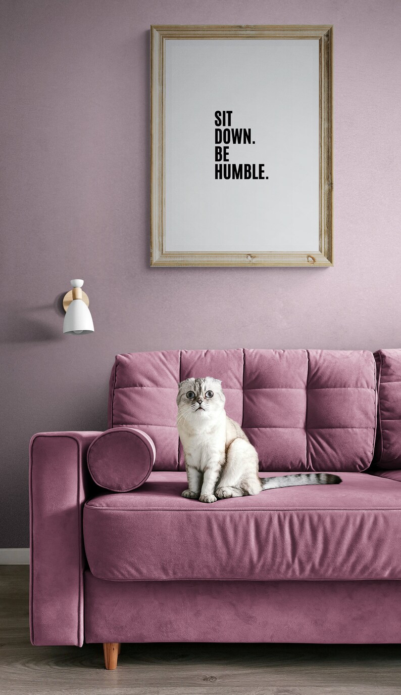 Get 'sit Down, Be Humble' Digital Art for a Bold Statement. Ideal for ...