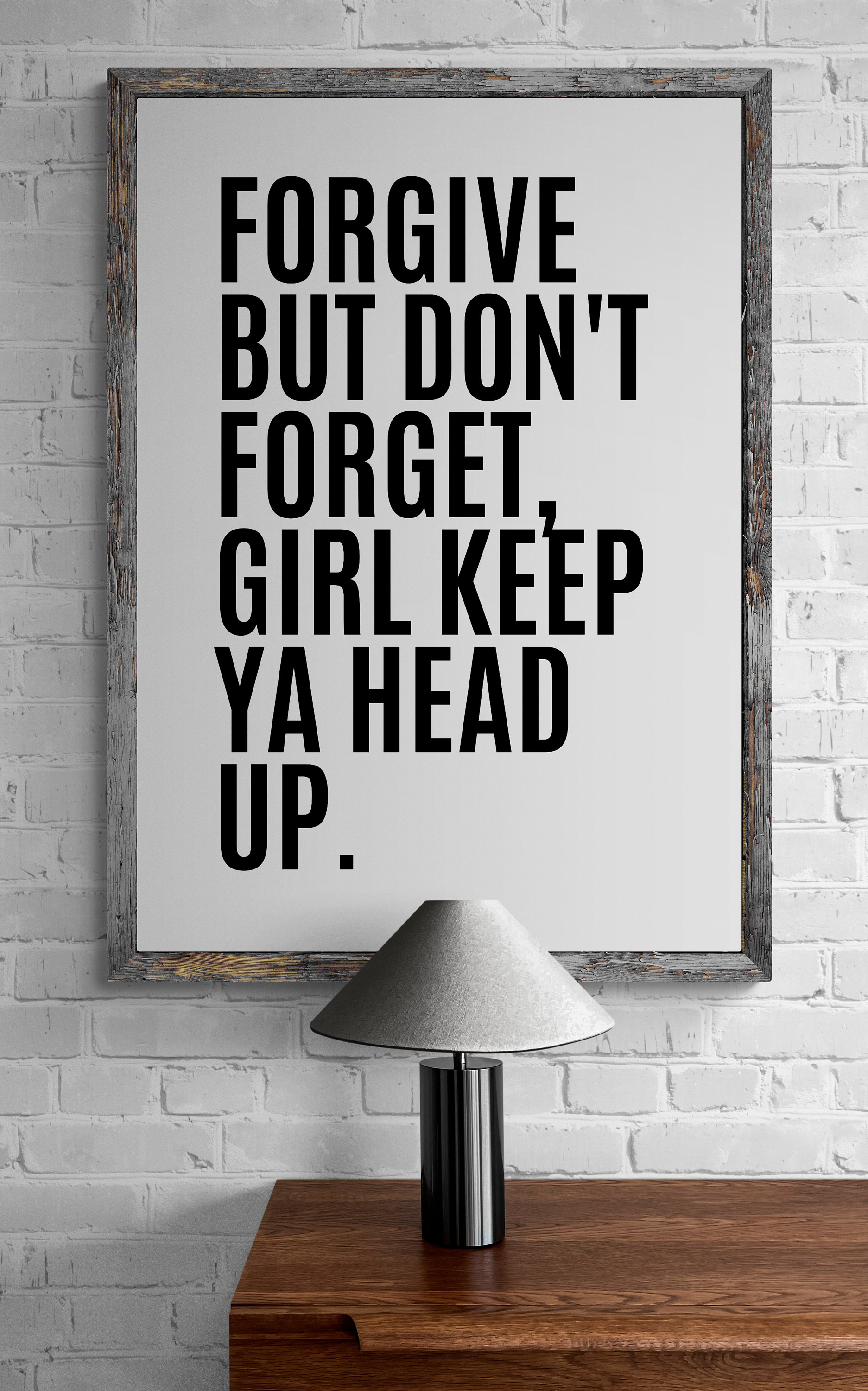 Tupac Inspired 'forgive but Don't Forget, Girl Keep Ya Head Up ...
