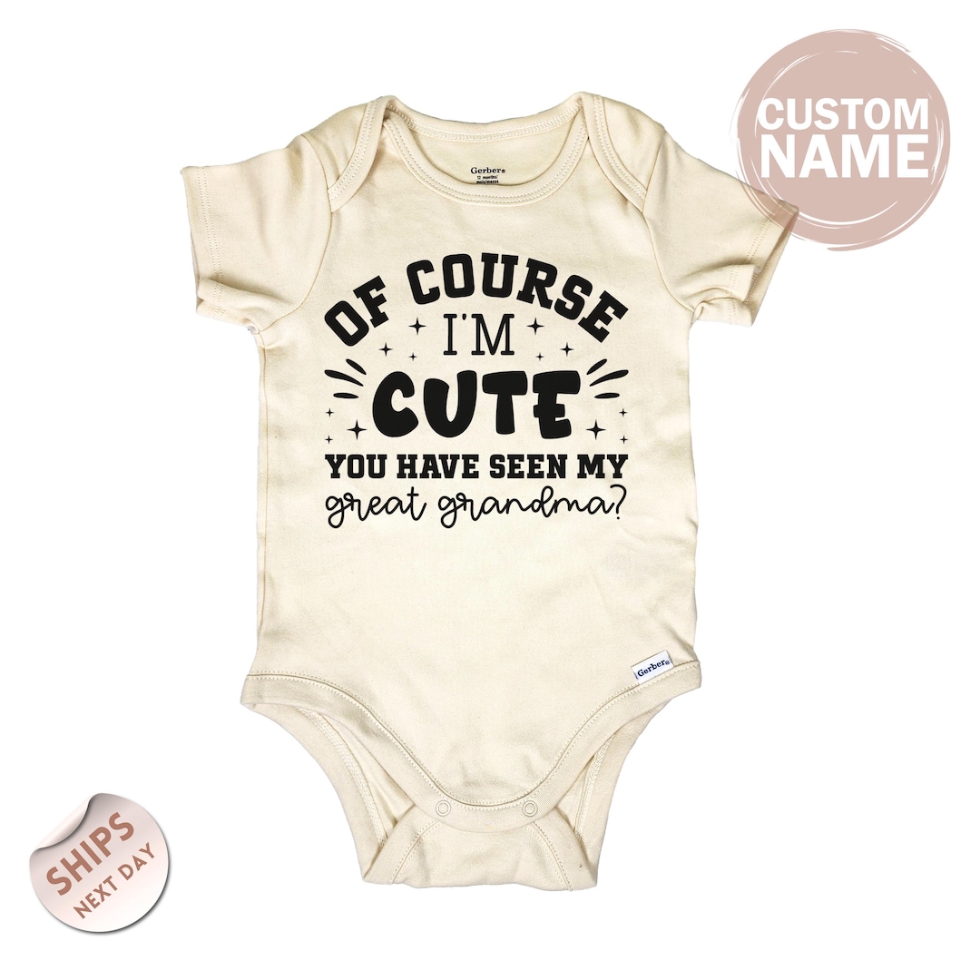 Personalised of Course I'm Cute Haven't You Seen My Grandma-grandpa ...