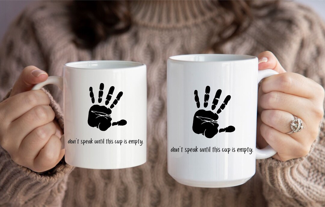 Don't Speak Until This Cup is Empty, Grumpy Morning People Mugs, Funny ...