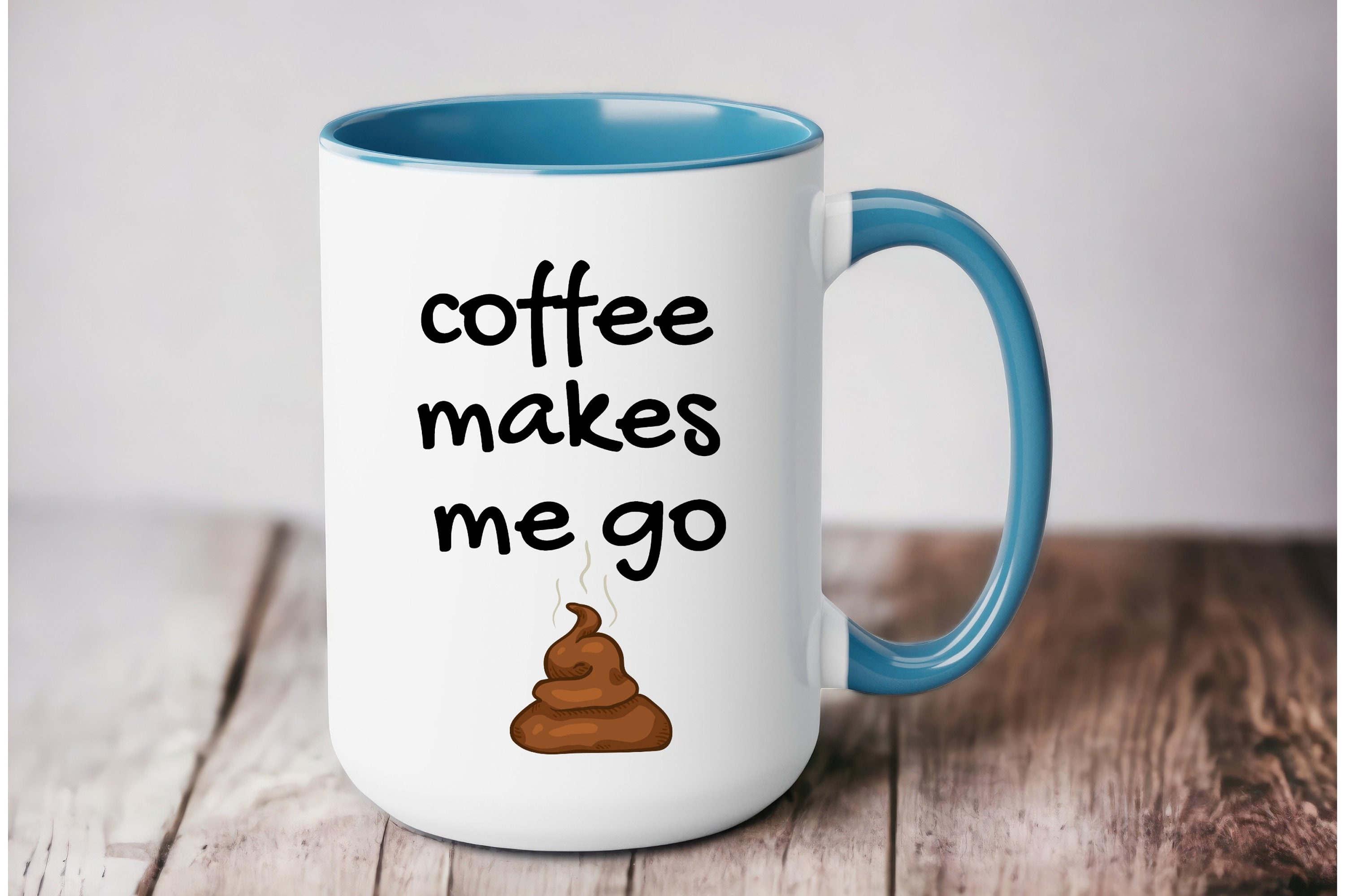 Coffee Makes Me Go Poop Coffee Mug, Poop Mug, Funny Poop Mug, Funny ...
