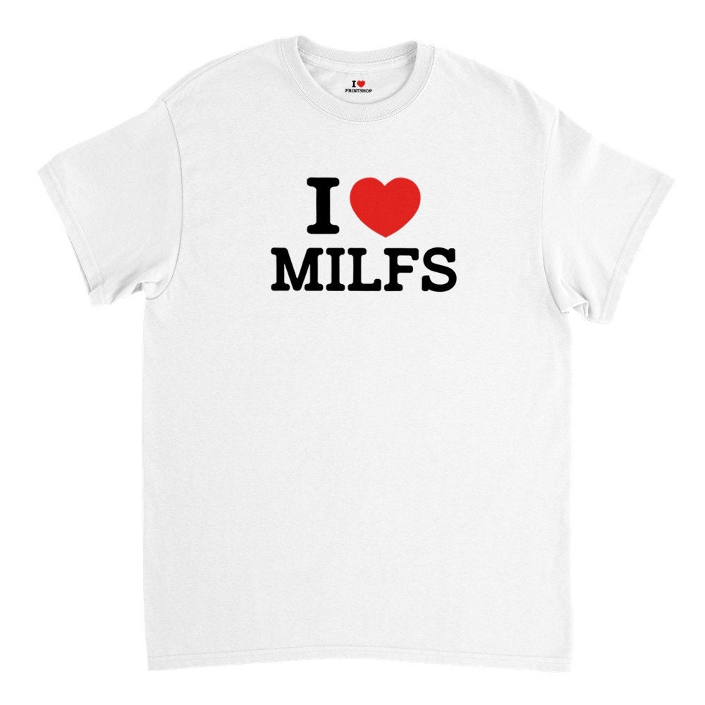 I Love Milfs Unisex T Shirt Etsy