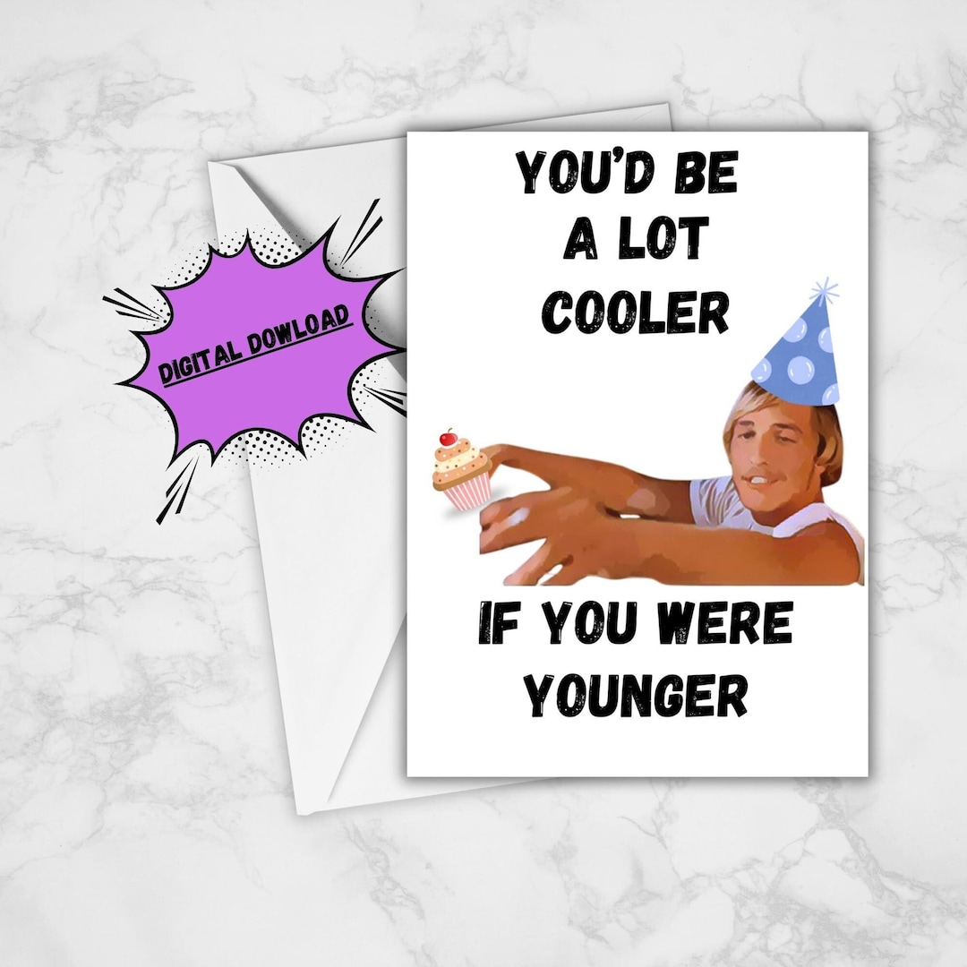 Dazed and Confused Birthday Card Download Easy Printable Card - Etsy