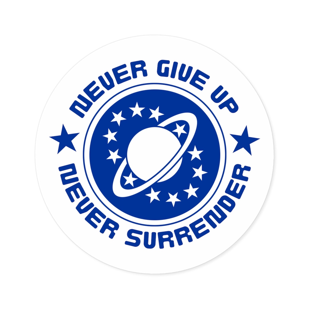 Galaxy Quest Sticker - Never Give Up, Never Surrender - Etsy