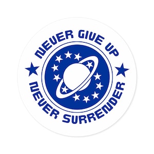 Galaxy Quest Sticker - Never Give Up, Never Surrender - Etsy
