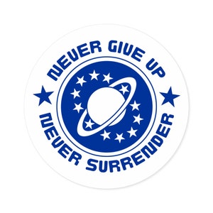 Galaxy Quest Sticker - Never Give Up, Never Surrender - Etsy