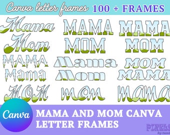 Canva Frames MEGA BUNDLE: CANVA Mom and Mama Letter Frames, Canva ...