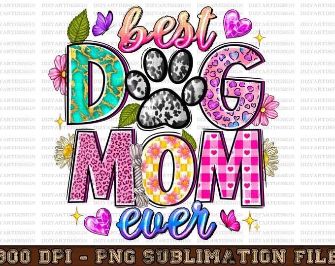 Best Dog Mom Ever Png Sublimation Design Download, Mother's Day Png, Western Mom Png, Dog Paw ...