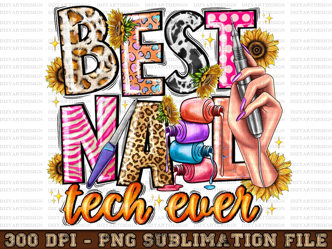 Best Nail Tech Ever Png Sublimation Design Download, Nail Artist Png ...