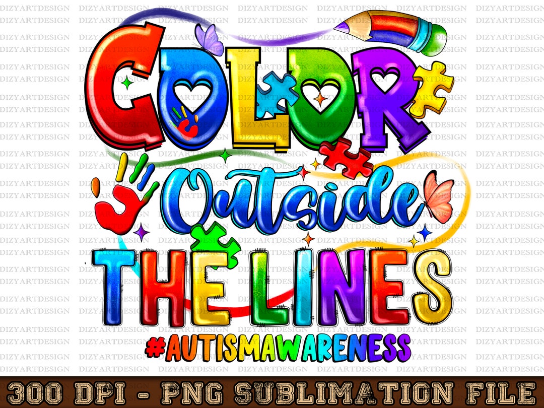 Color Outside the Lines Png Sublimation Design Download, Autism ...