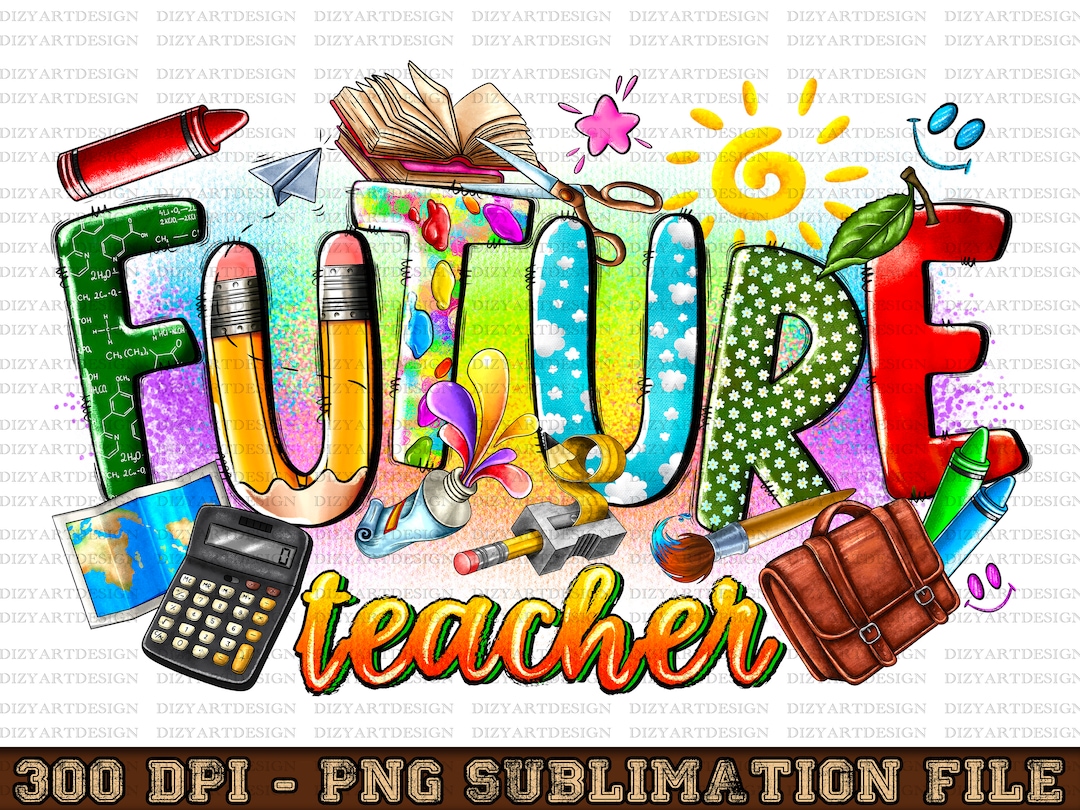 Fature Teacher PNG, Sublimation Design, Teacher Png, Back to School Png ...
