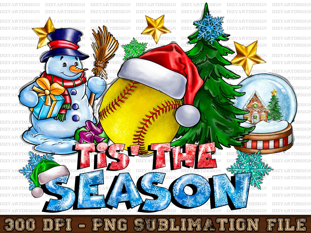 Tis the Season Christmas With Softball and Snowman Png Sublimation ...