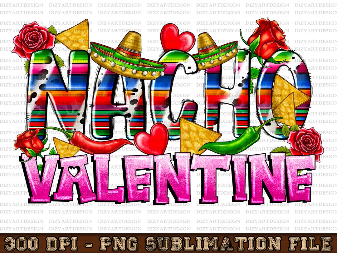 Nacho Valentine Png Sublimation Design Download, Valentine's Day Png ...