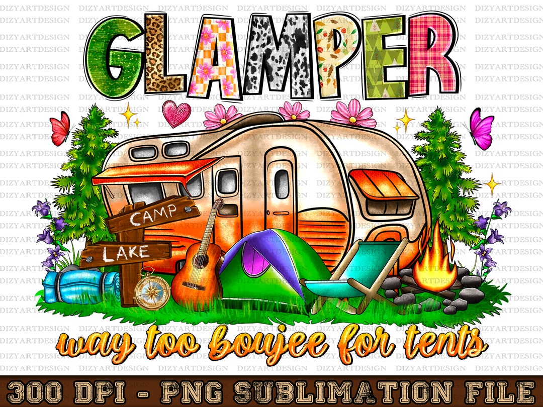 Glamper Way Too Boujee for Tents Png Sublimation Design Download ...