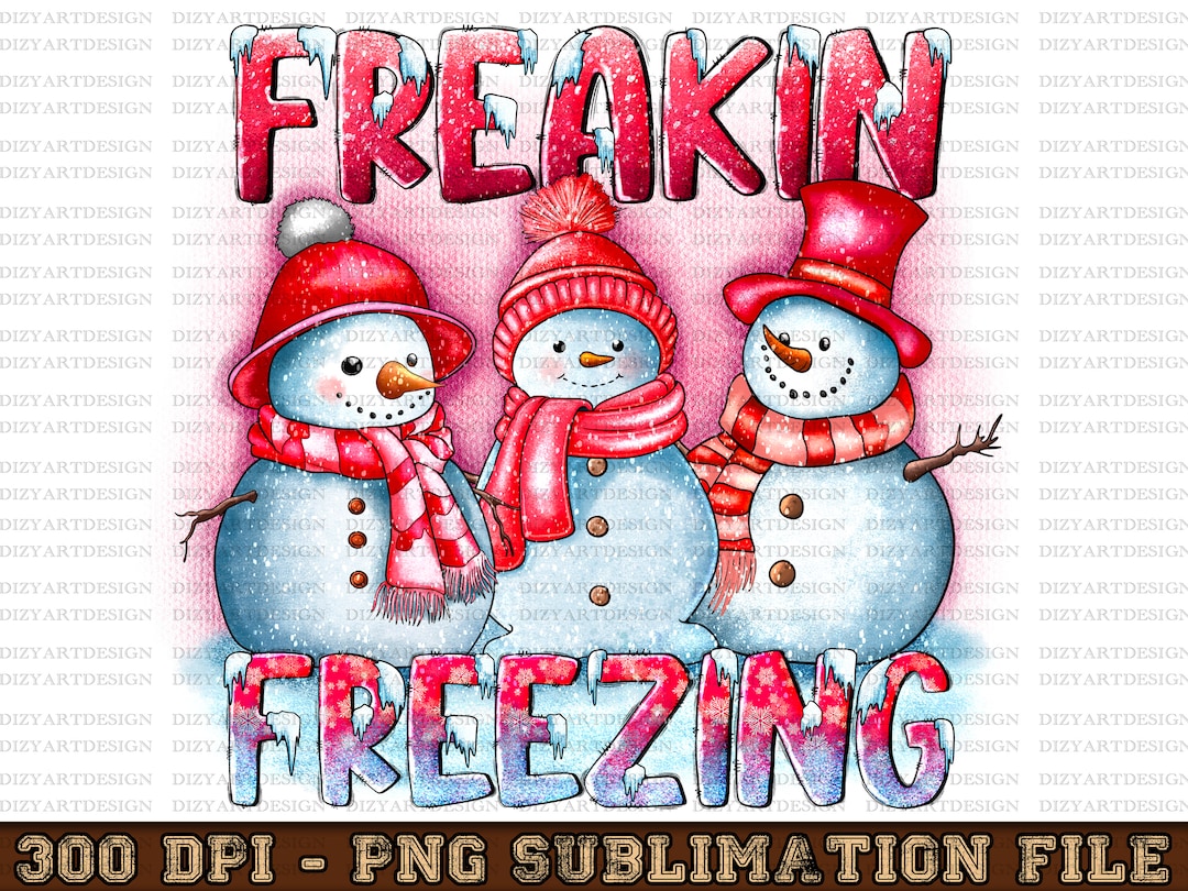I'm Freakin Freezin Png Sublimation Design Download, Hello Winter Png ...