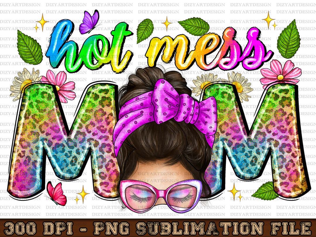 Hot Mess Mom Messy Bun Png Sublimation Design Download, Mother's Day ...