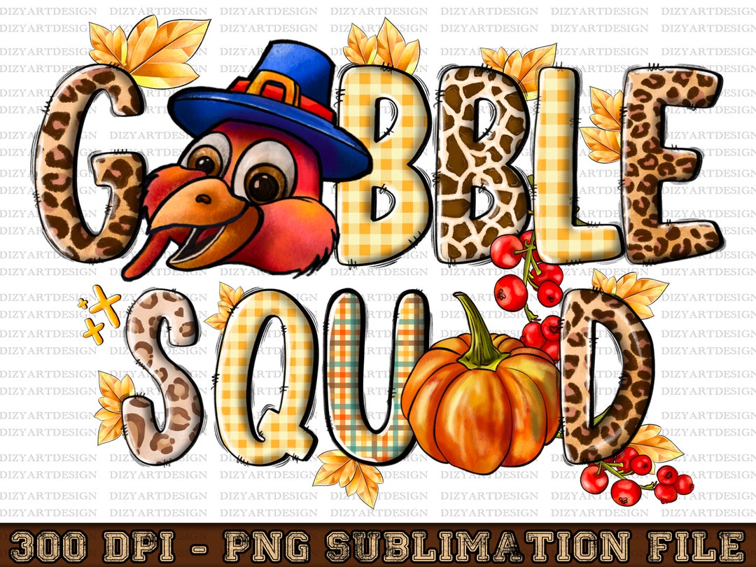 Gobble Squad Png Sublimation Design, Gobble Gobble Png, Til You Wobble ...