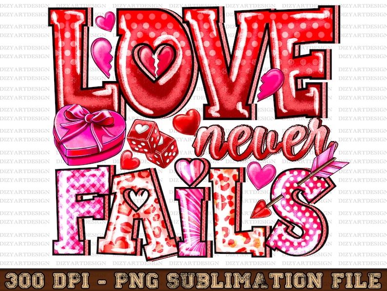 Love Never Fails Png, Sublimation Design Download, Happy Valentine's ...