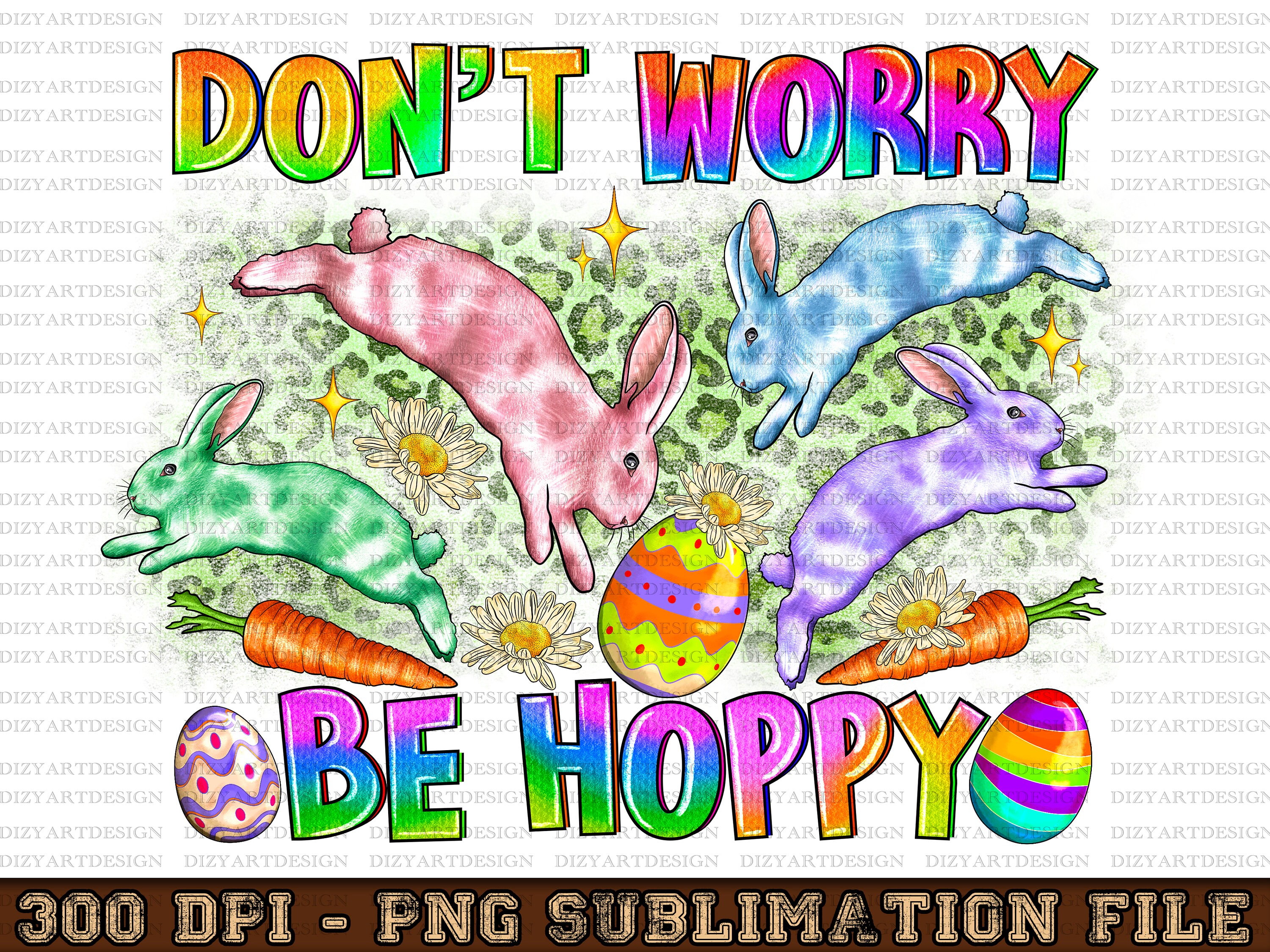 Don't Worry Be Hoppy Easter Png Sublimation Design, Easter Bunny Png ...
